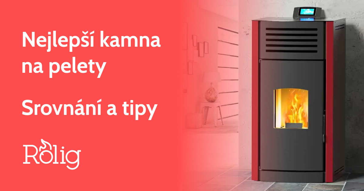 🔥 Nejlepší kamna na pelety – srovnání a tipy, podle čeho vybírat - Rolig.cz
